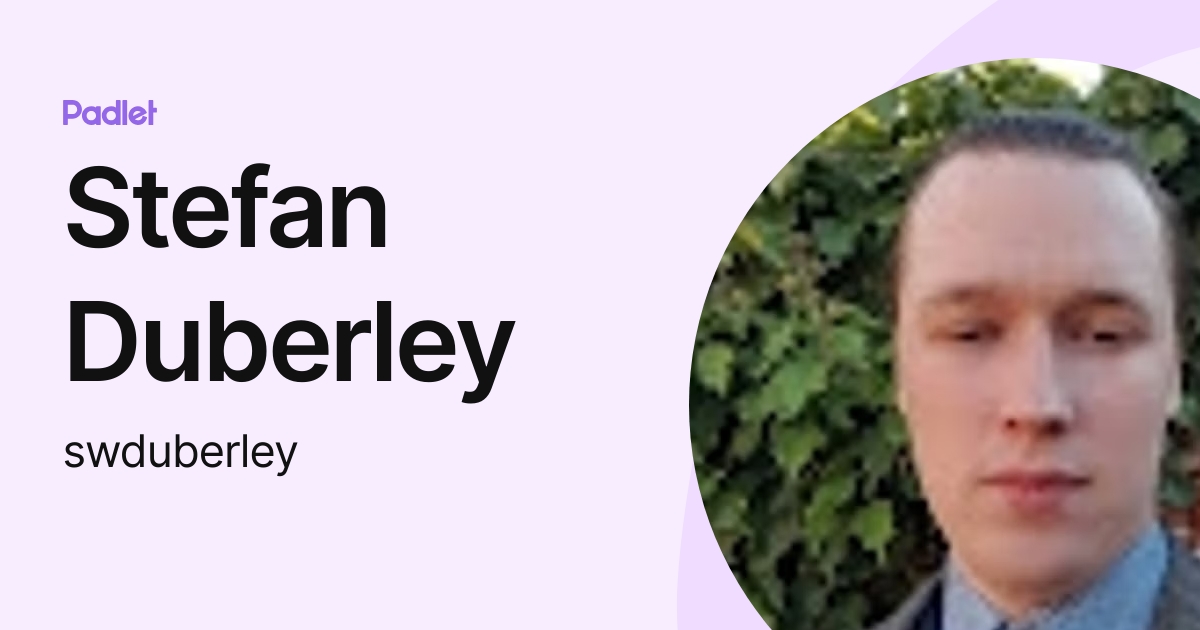 Stefan Duberley (swduberley) profile | Padlet