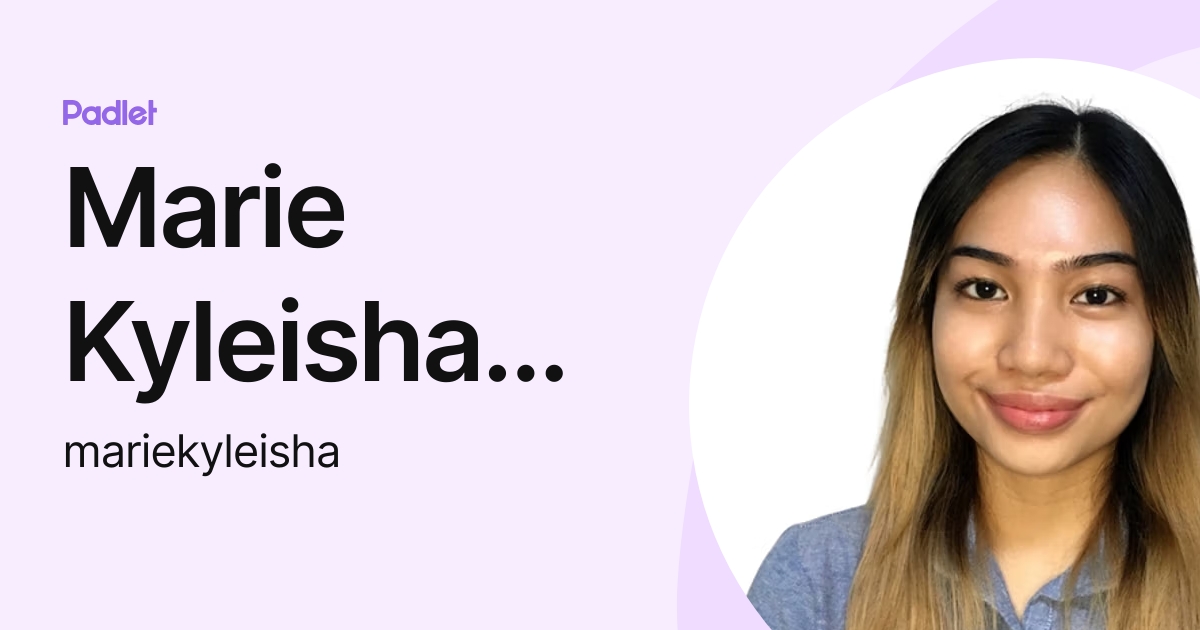 Marie Kyleisha Umbay (mariekyleisha) profile | Padlet