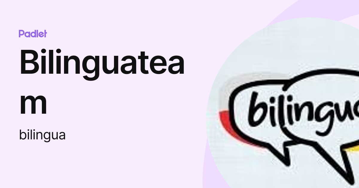 Bilinguateam (bilingua) profile | Padlet