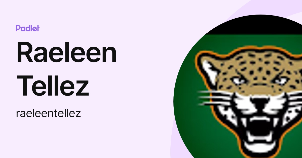 Raeleen Tellez (raeleentellez) profile | Padlet