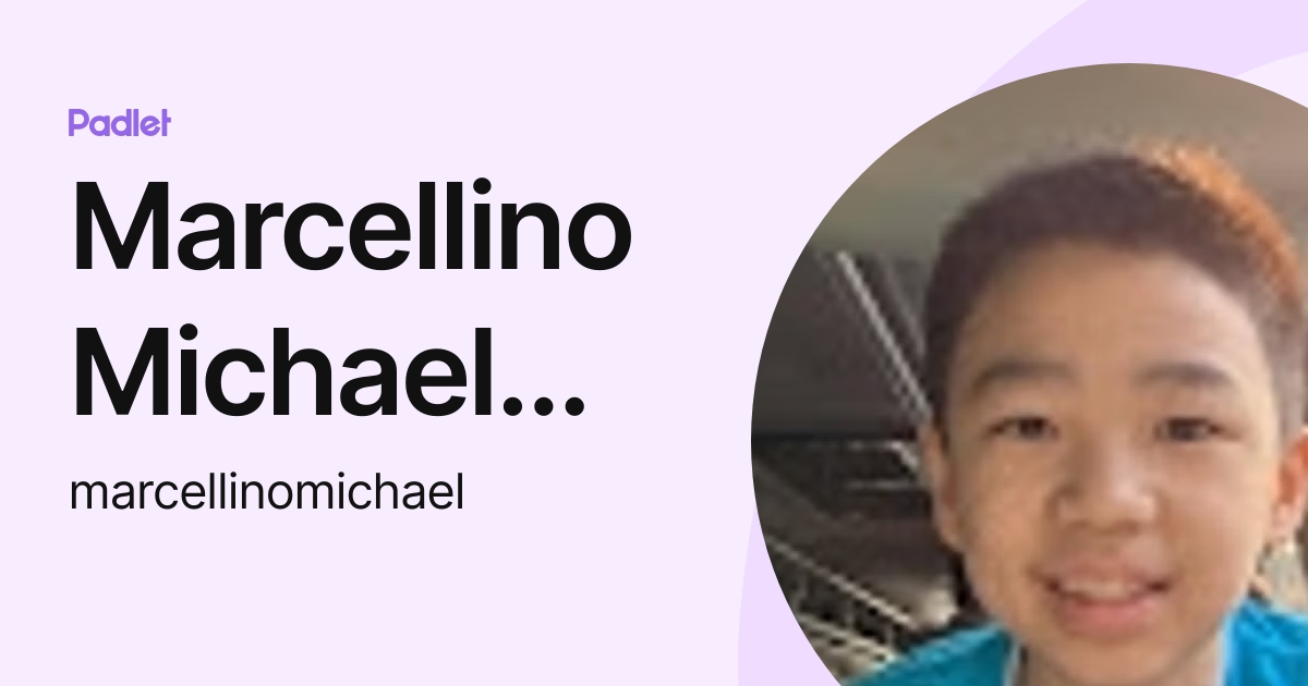 Marcellino Michael Tanamal (marcellinomichael) profile | Padlet