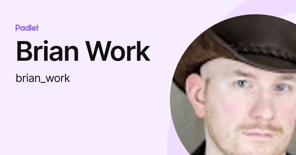 Brian Work (brian_work) profile | Padlet