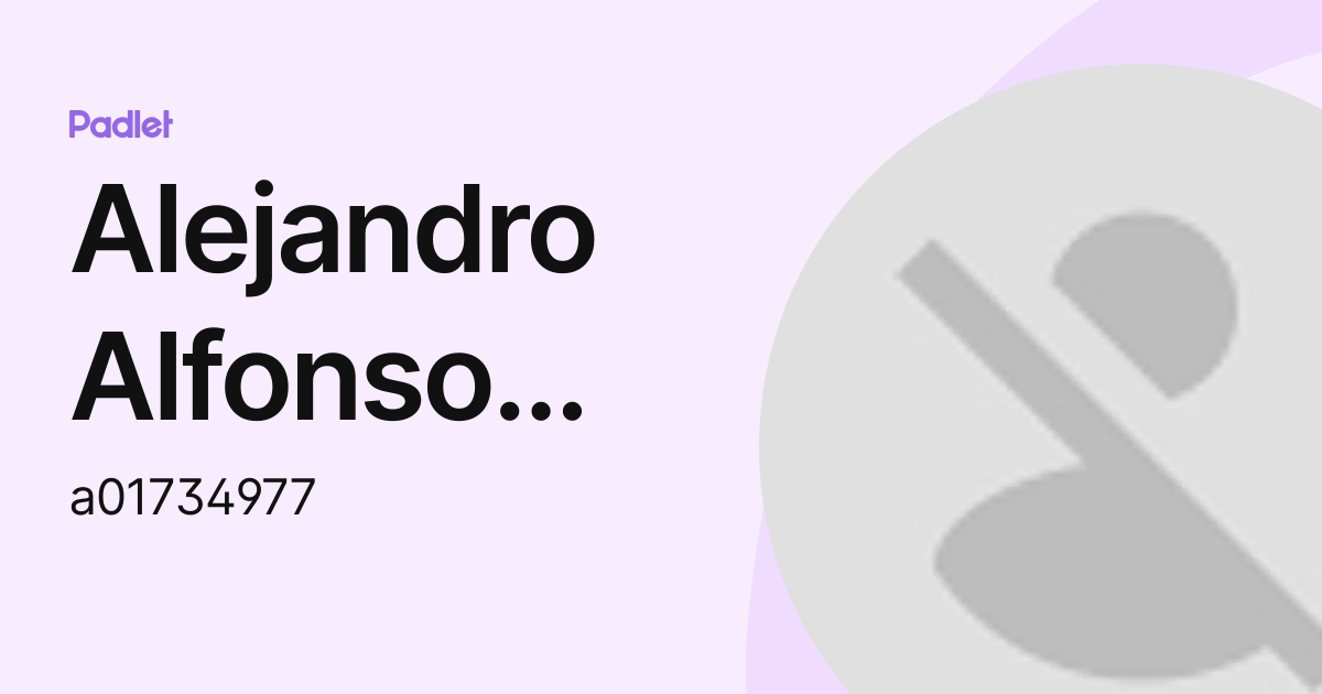 Alejandro Alfonso Ubeto Yáñez (a01734977) profile | Padlet