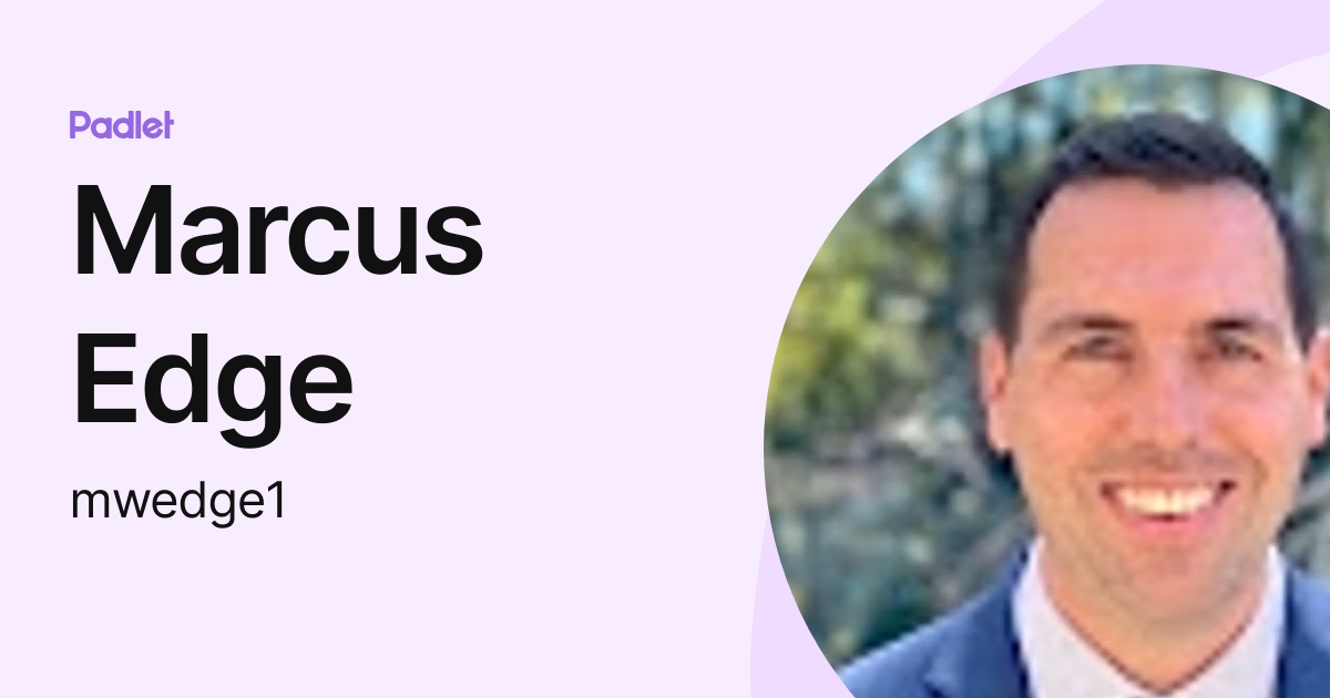 Marcus Edge (mwedge1) profile | Padlet