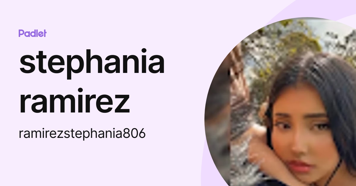 stephania ramirez (ramirezstephania806) profile | Padlet