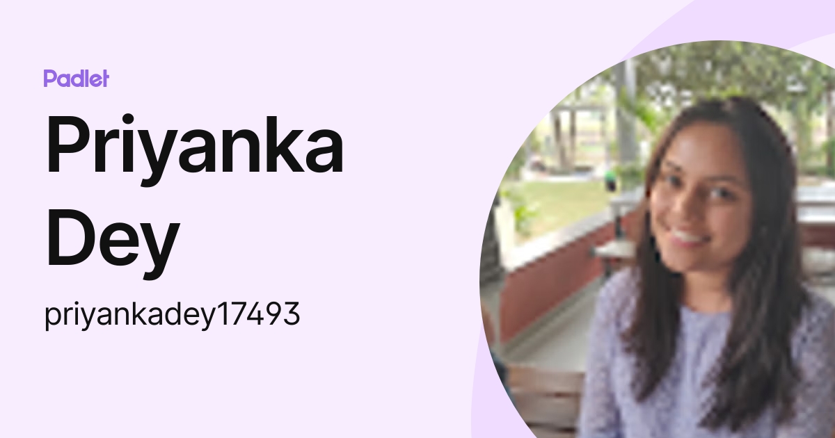 Priyanka Dey (priyankadey17493) profile | Padlet