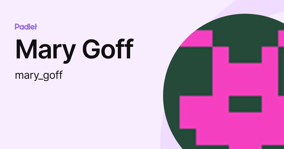 Mary Goff (mary_goff) profile | Padlet