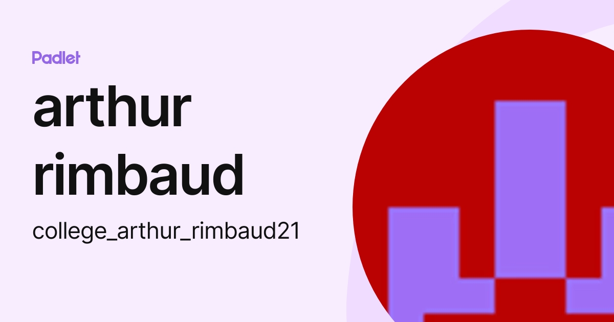 arthur rimbaud (college_arthur_rimbaud21) profile | Padlet