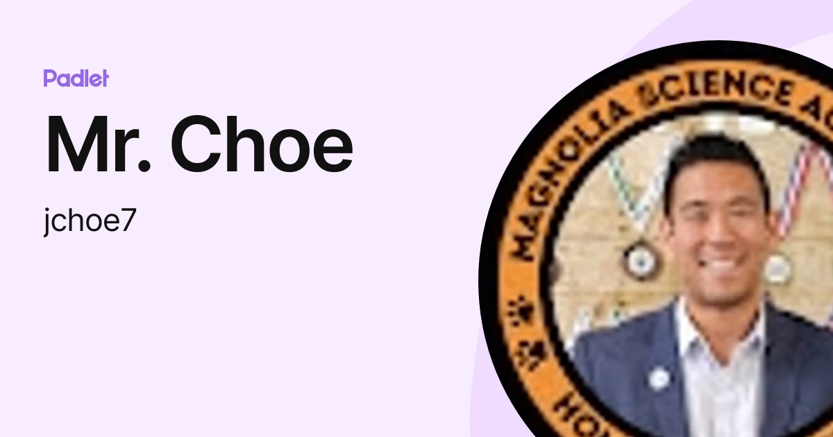 Mr. Choe (jchoe7) profile | Padlet