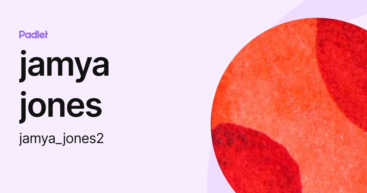 jamya jones (jamya_jones2) profile | Padlet