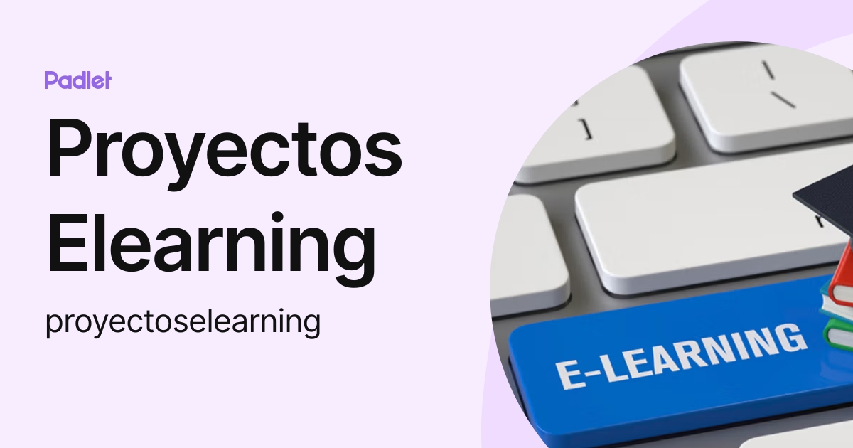 Proyectos Elearning (proyectoselearning) profile | Padlet