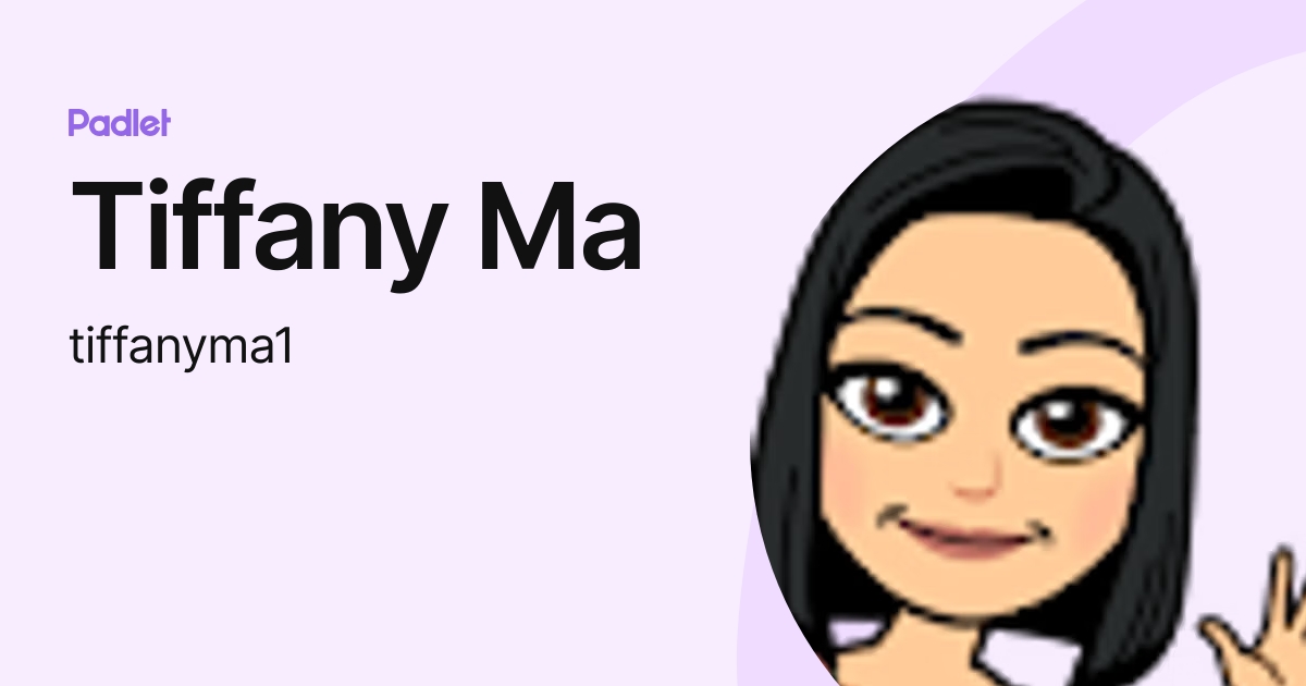 Tiffany Ma (tiffanyma1) profile | Padlet