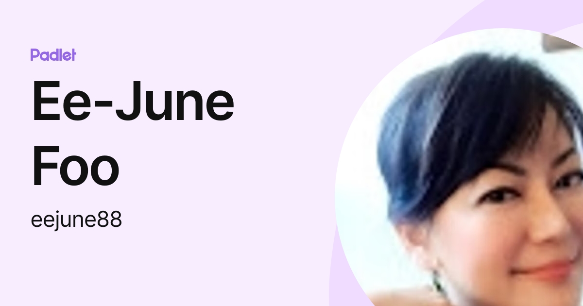 Ee-June Foo (eejune88) profile | Padlet