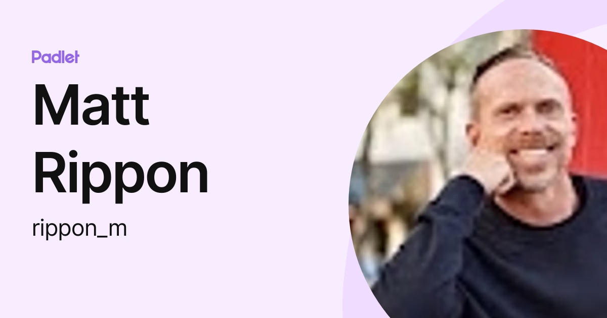 Matt Rippon (rippon_m) profile | Padlet