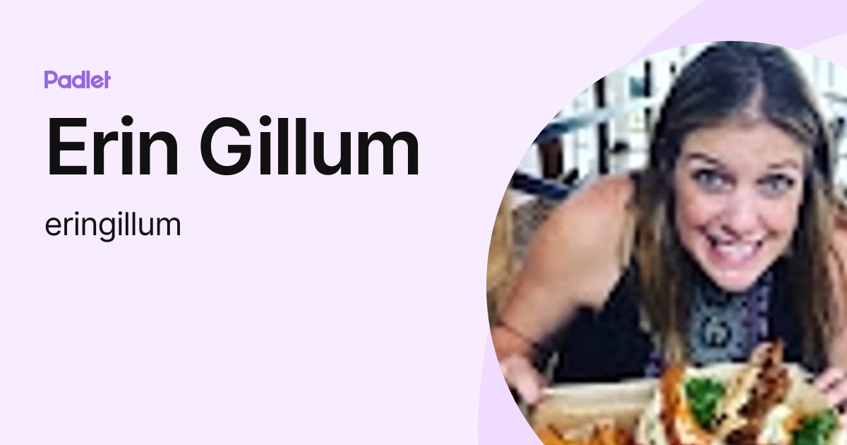 Erin Gillum (eringillum) profile | Padlet