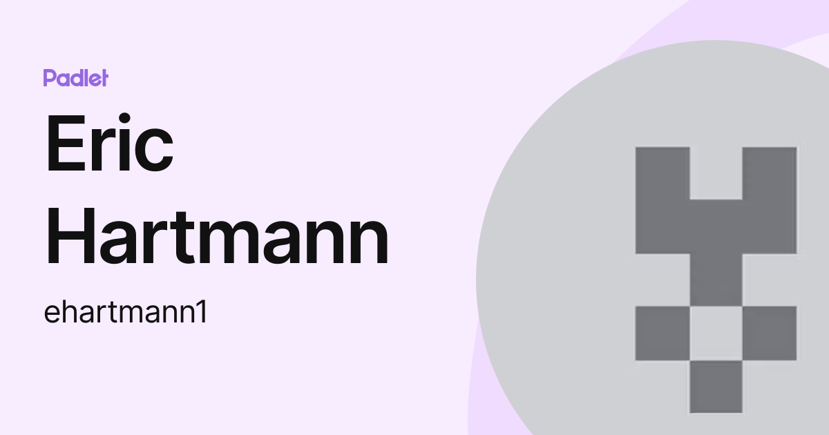 Eric Hartmann (ehartmann1) profile | Padlet