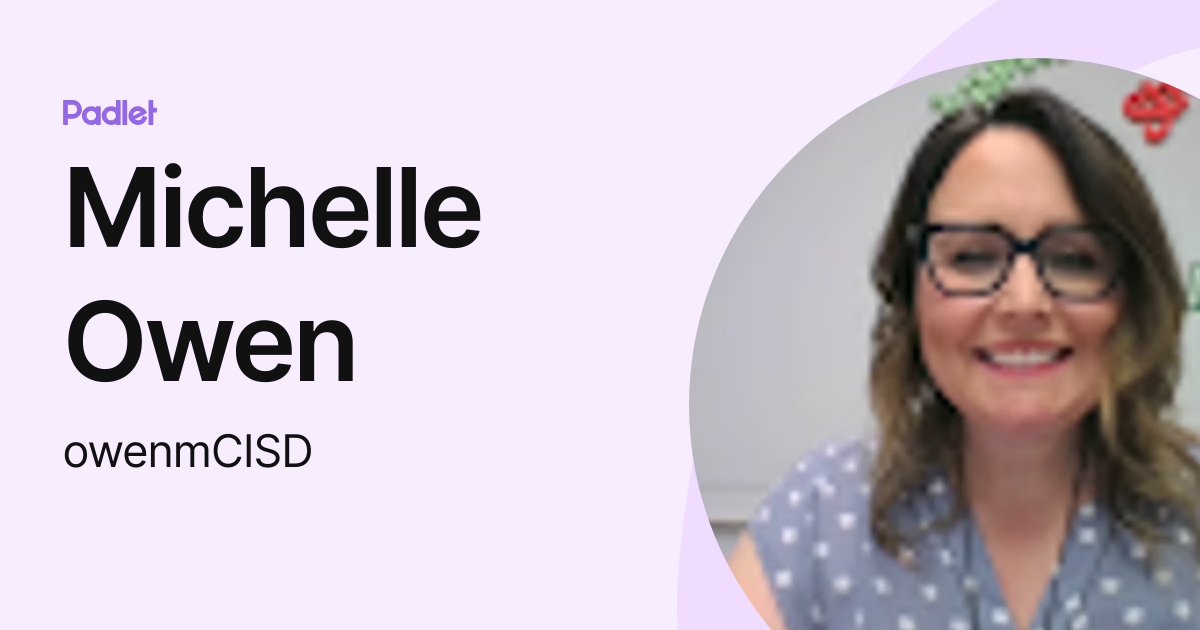 Michelle Owen (owenm26) profile | Padlet