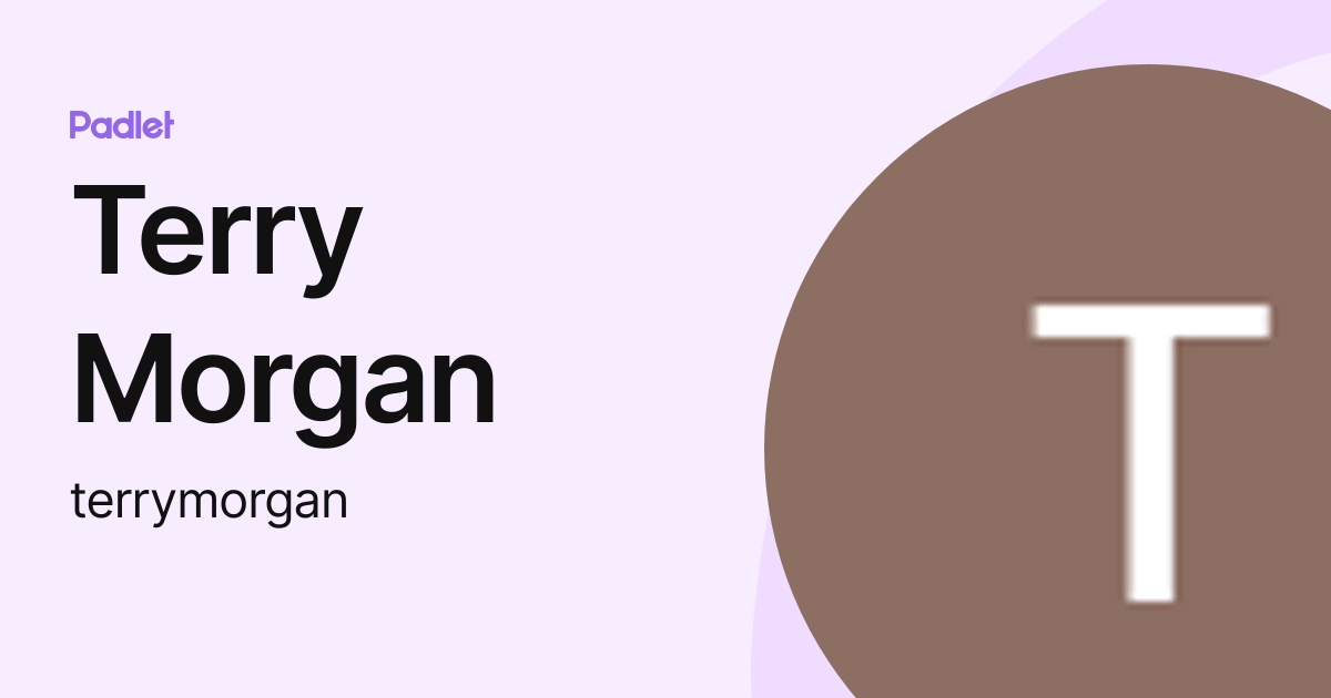 Terry Morgan (terrymorgan) profile | Padlet