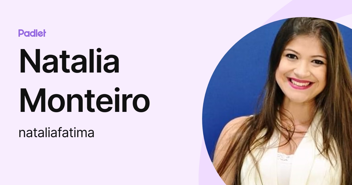 Natalia Monteiro (nataliafatima) profile | Padlet