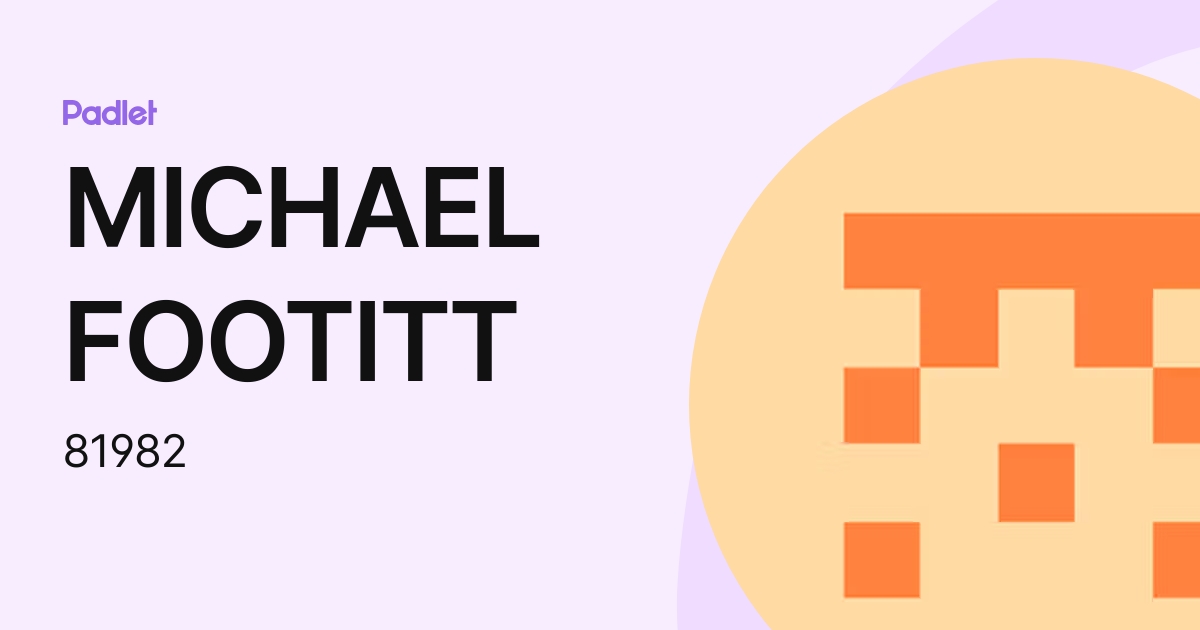 MICHAEL FOOTITT (81982) profile | Padlet