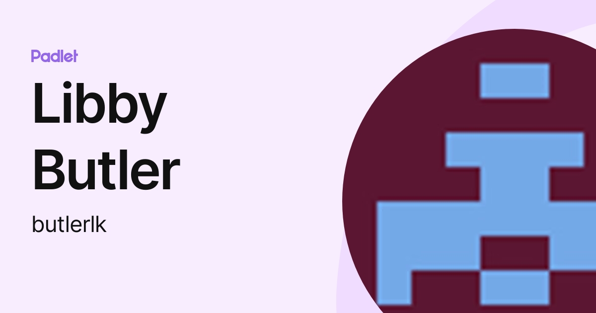 Libby Butler (butlerlk) profile | Padlet