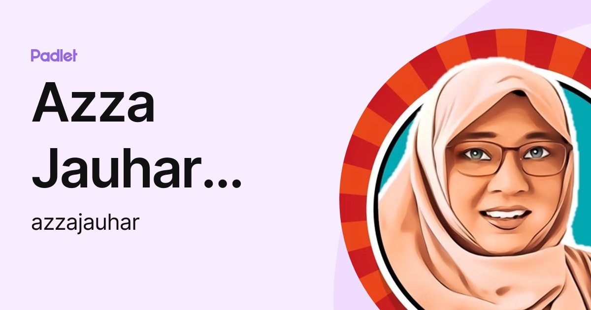 Azza Jauhar Ahmad (azzajauhar) profile | Padlet