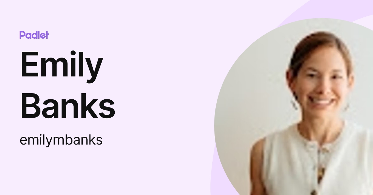 Emily Banks (emilymbanks) profile | Padlet