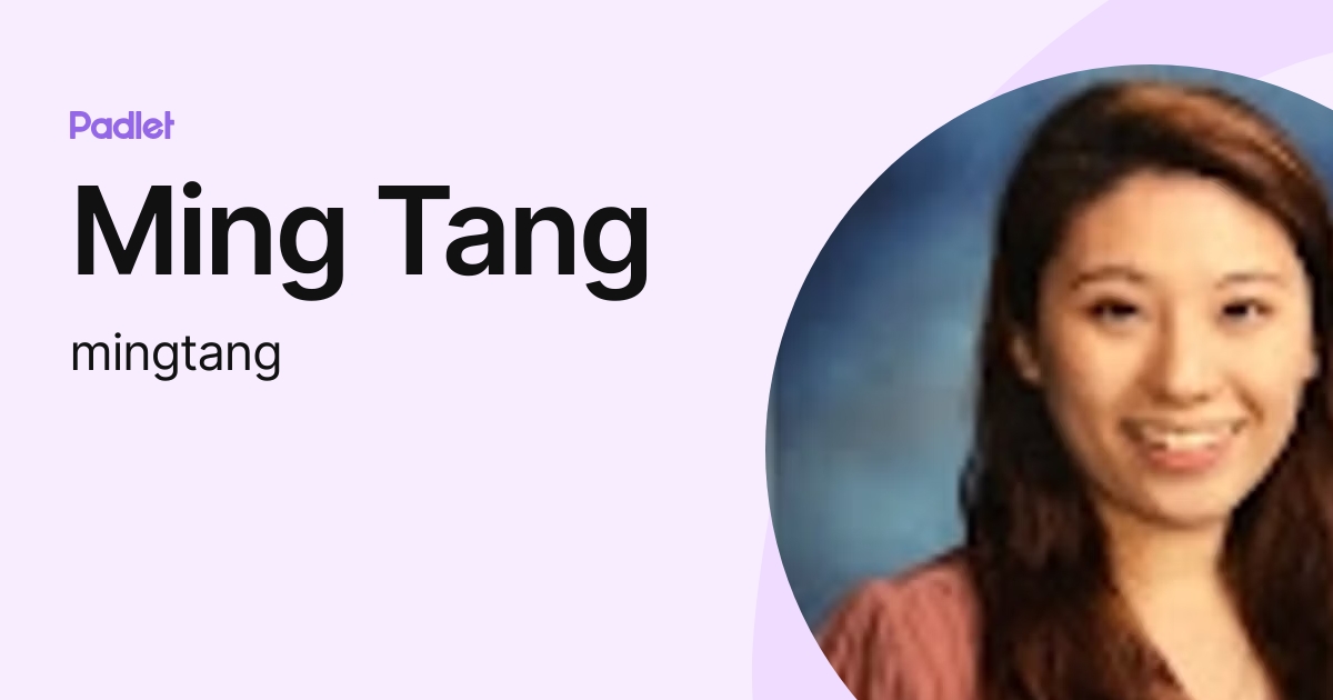 Ming Tang (mingtang) profile | Padlet