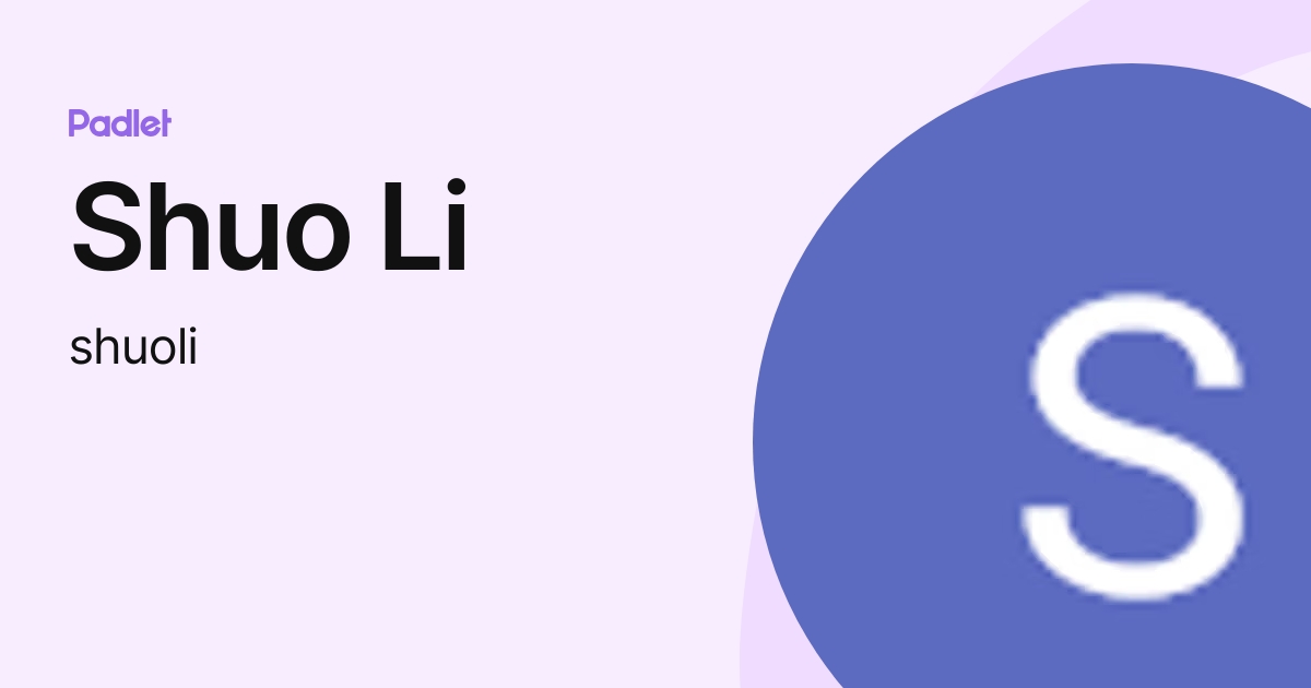Shuo Li (shuoli) profile | Padlet