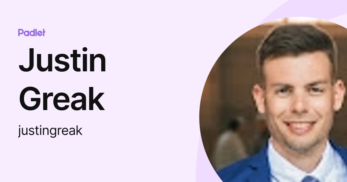 Justin Greak (justingreak) profile | Padlet