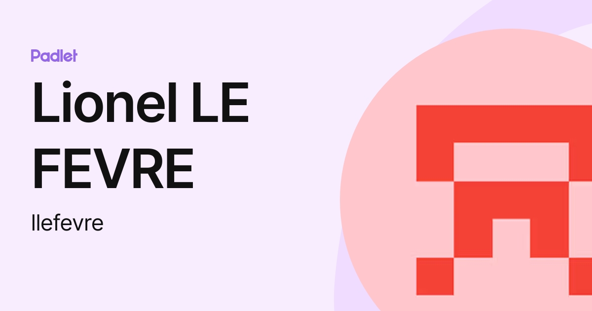 Lionel LE FEVRE (llefevre) profile | Padlet