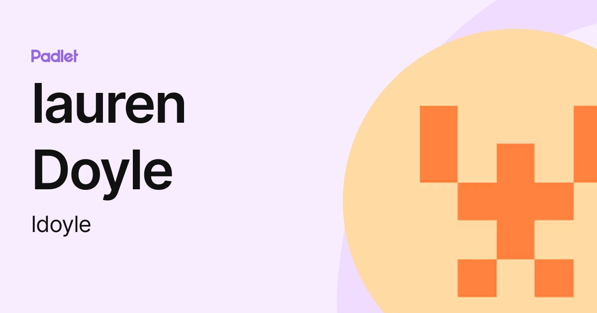 lauren Doyle (ldoyle) profile | Padlet