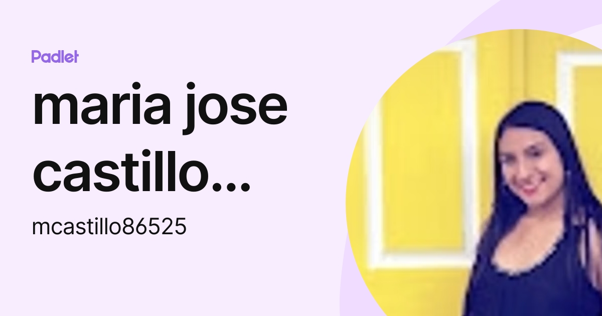 maria jose castillo jaramillo (mcastillo86525) profile | Padlet