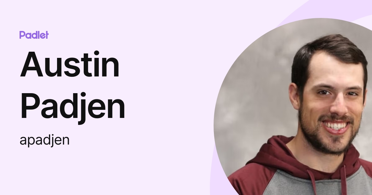 Austin Padjen (apadjen) profile | Padlet