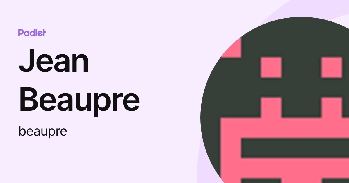 Jean Beaupre (beaupre) profile | Padlet