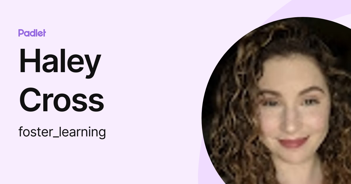 Haley Cross (foster_learning) profile | Padlet