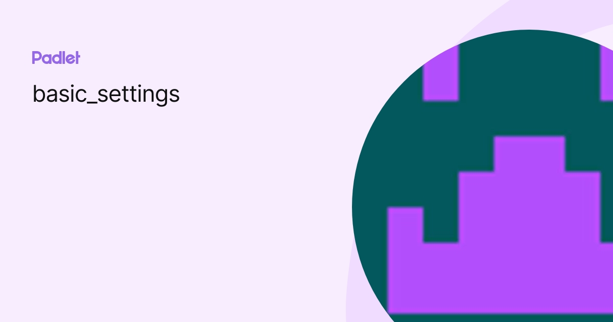 basic_settings profile | Padlet