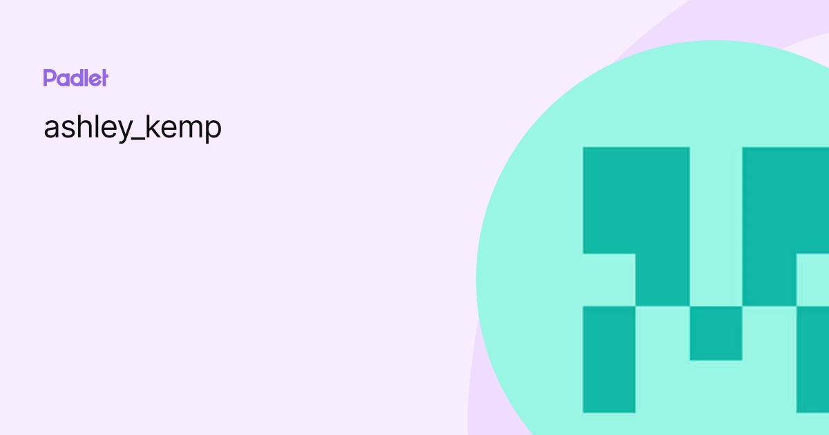 ashley_kemp profile | Padlet