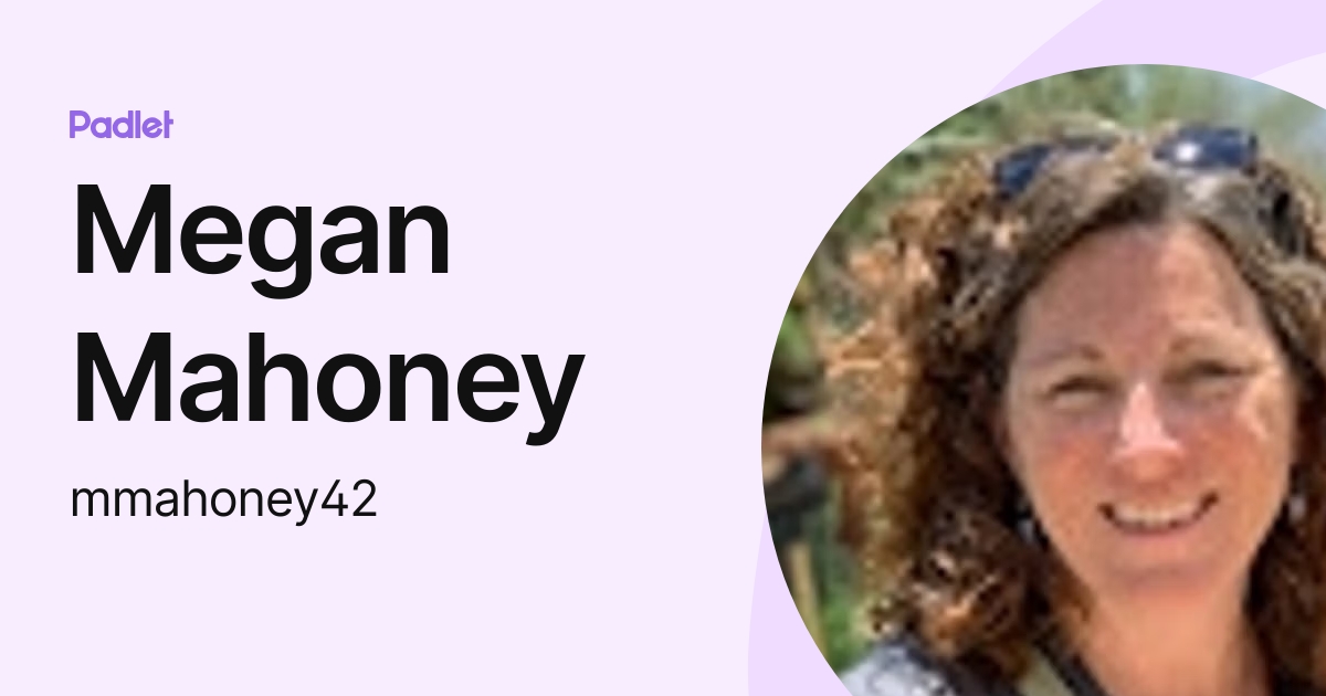 Megan Mahoney (mmahoney42) profile | Padlet