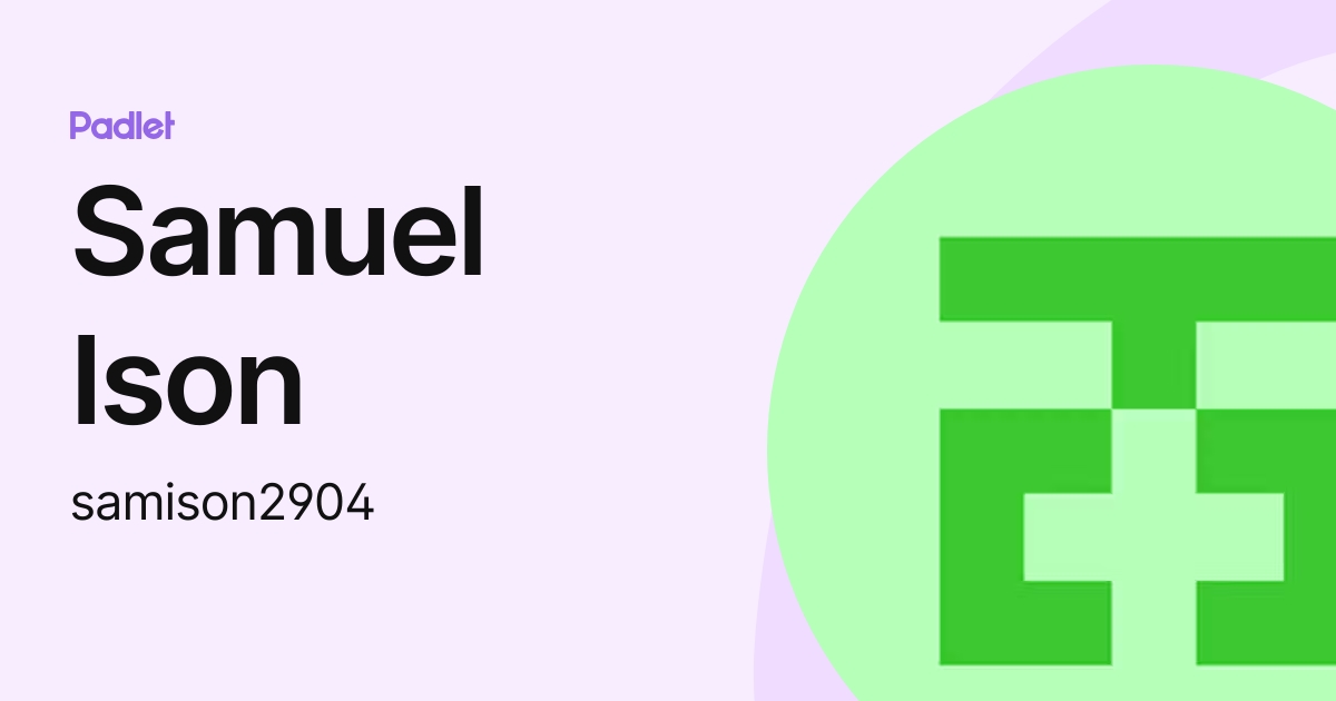 Samuel Ison (samison2904) profile | Padlet