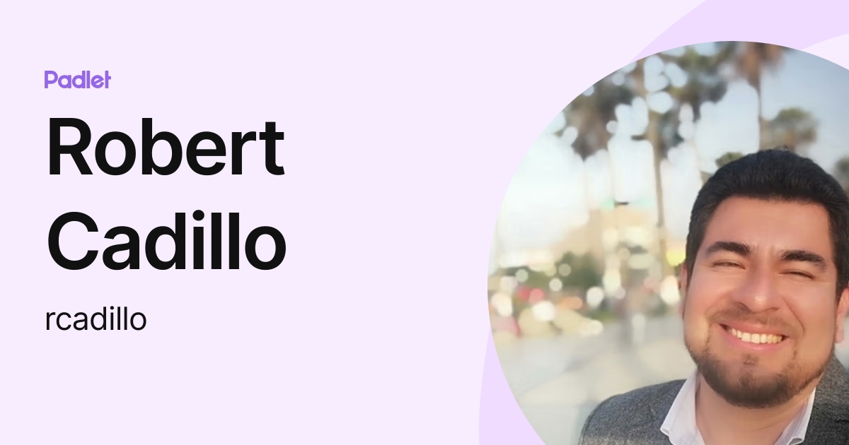Robert Cadillo (rcadillo) profile | Padlet