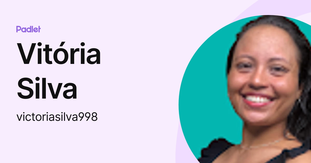 Vitória Silva (victoriasilva998) profile | Padlet