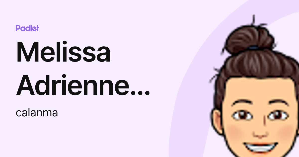 Melissa Adrienne Christafaris [Lied STEM Academy] (calanma) profile | Padlet