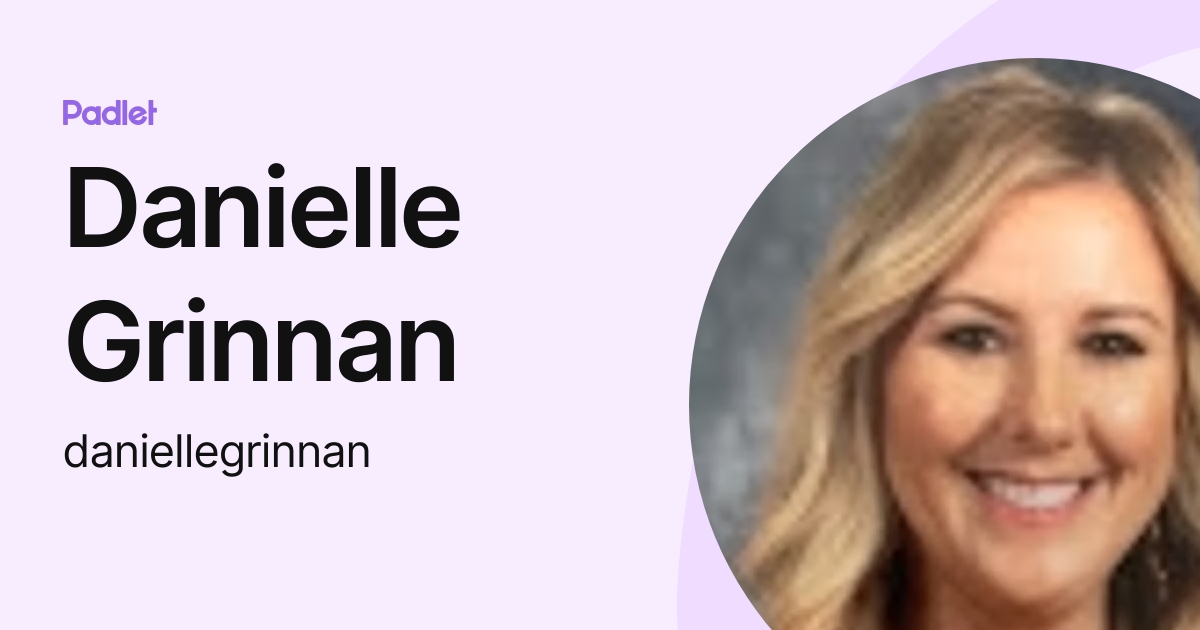 Danielle Grinnan (daniellegrinnan) profile | Padlet