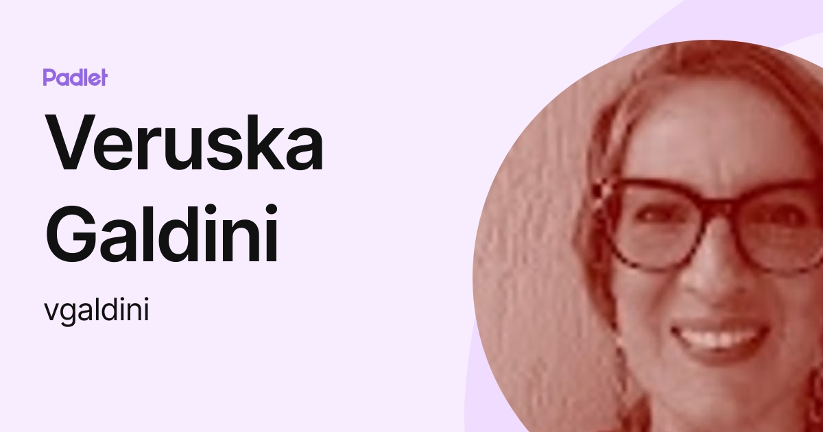 Veruska Galdini (vgaldini) profile | Padlet