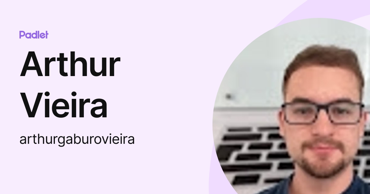 Arthur Vieira (arthurgaburovieira) profile | Padlet