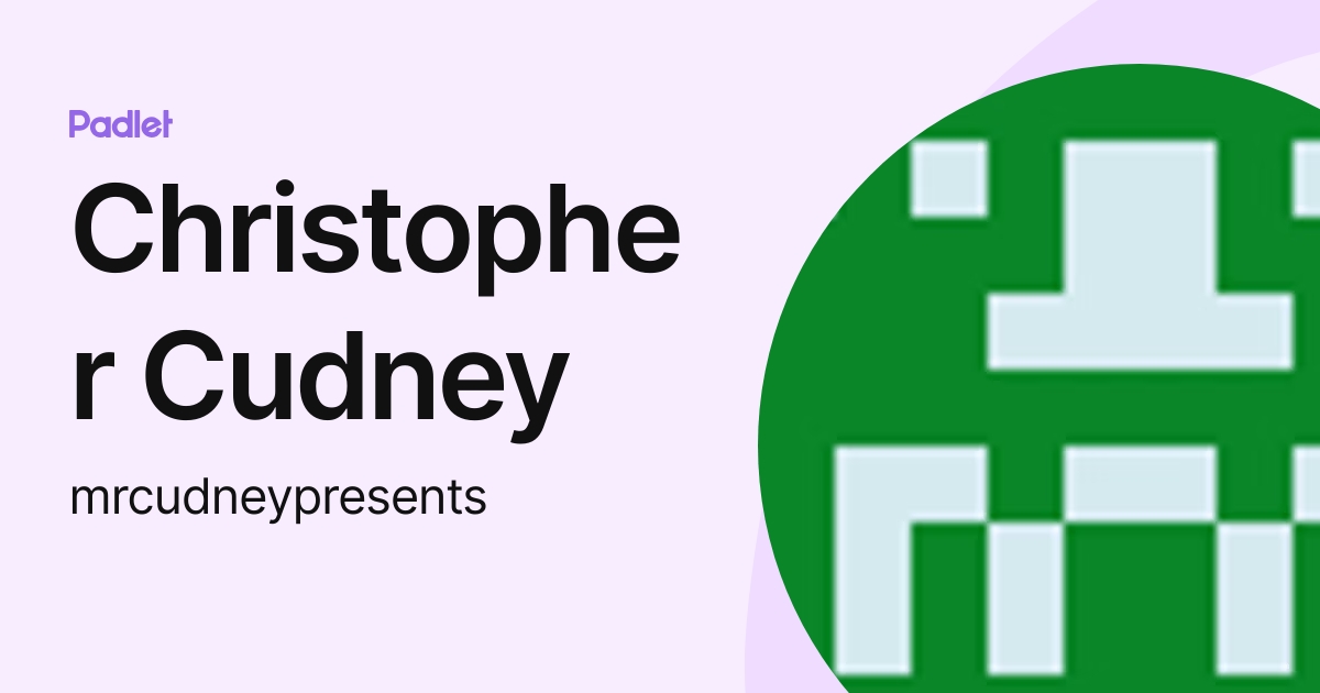 Christopher Cudney (mrcudneypresents) profile | Padlet