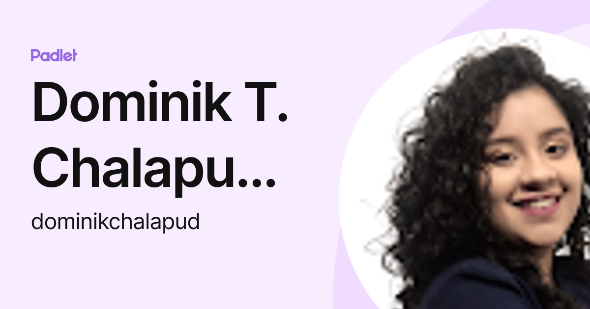 Dominik T. Chalapud Gavilanes (dominikchalapud) profile | Padlet