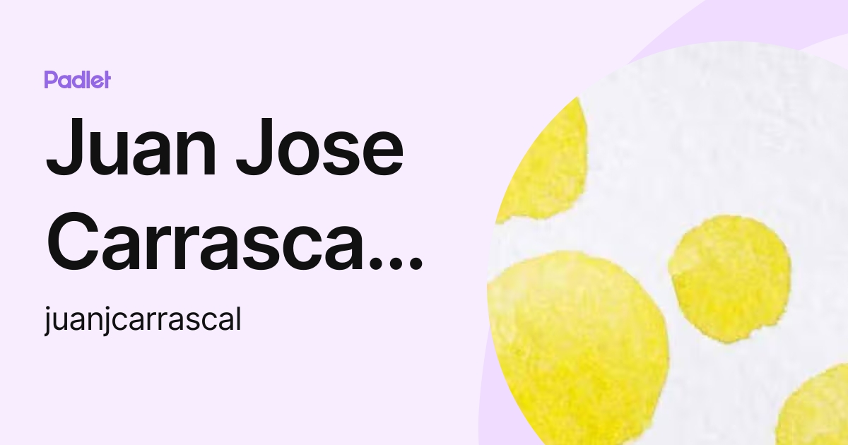 Juan Jose Carrascal Pinzon (juanjcarrascal) profile | Padlet