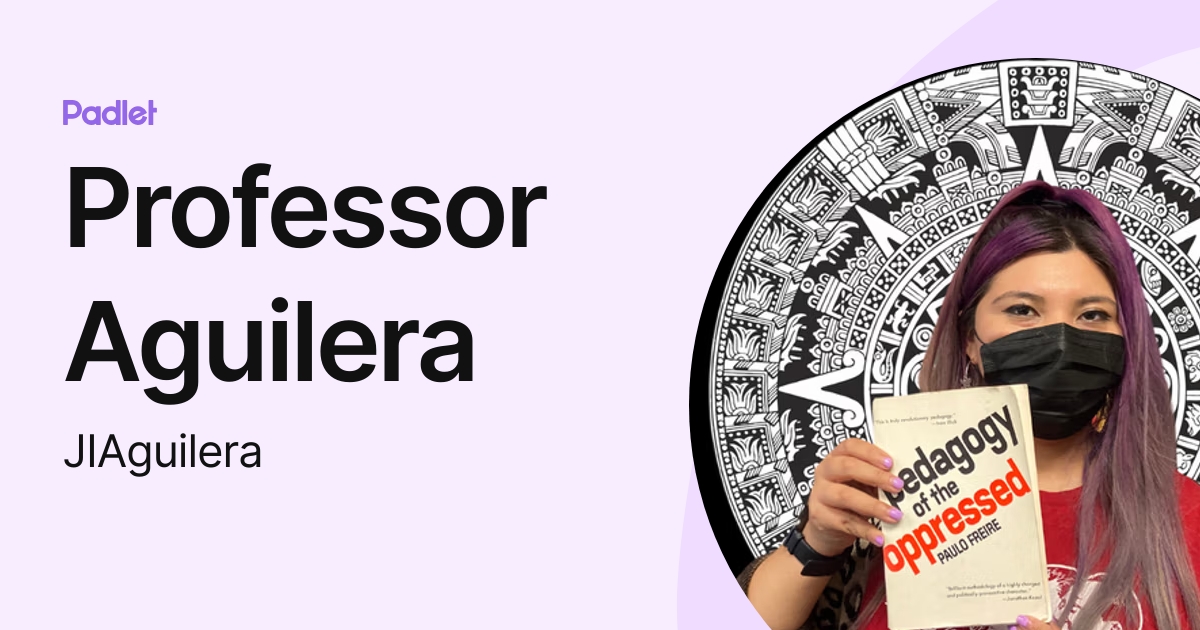 Professor Aguilera (JIAguilera) profile | Padlet
